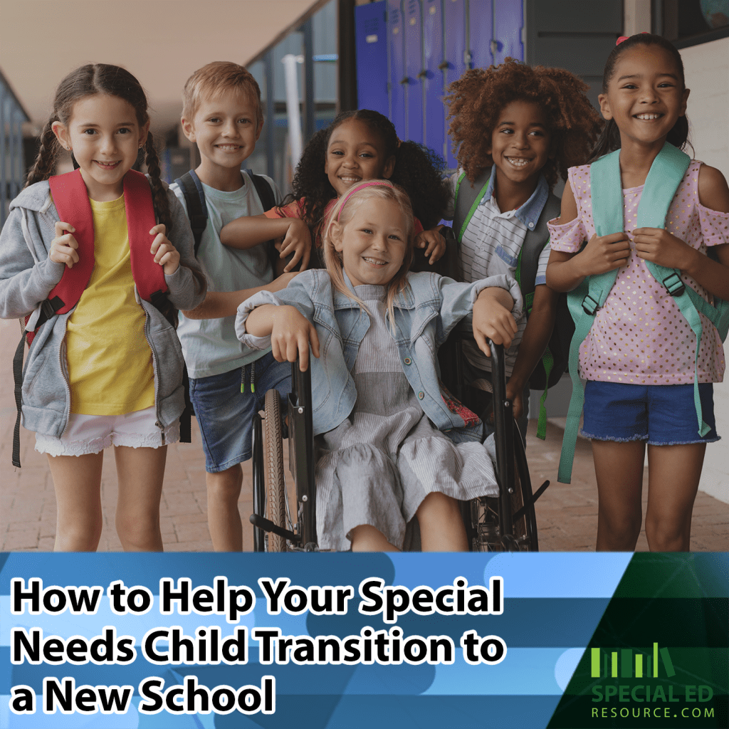 How to Help Your Special Needs Child Transition to a New School
