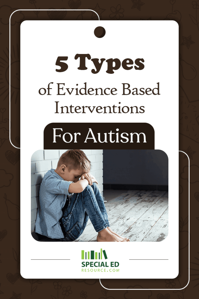 5 Types of Evidence Based Interventions For Autism