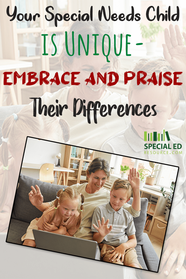 Your Special Needs Child is Unique Embrace and Praise Their Differences