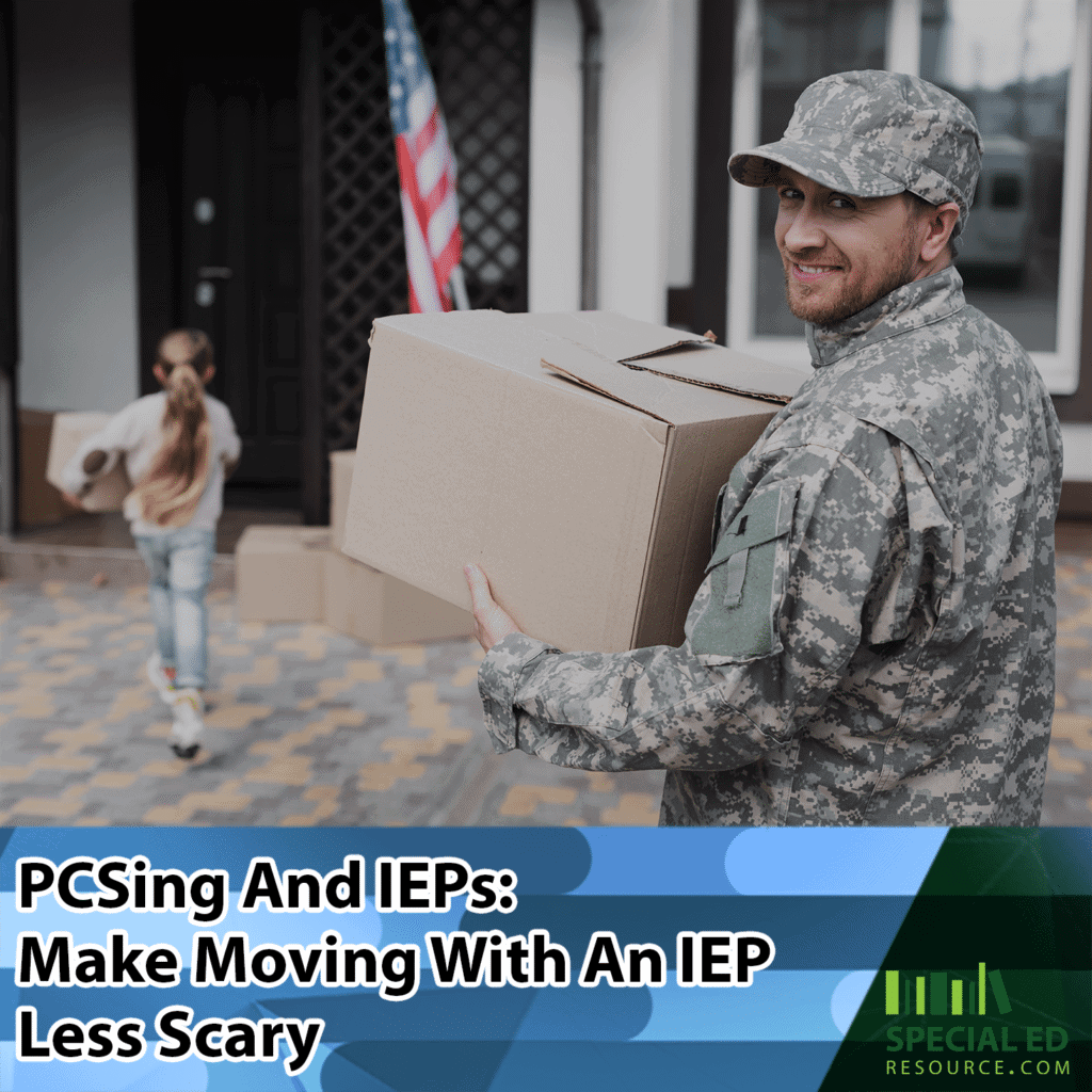 Make Moving With An IEP Less Scary: PCSing And IEPs
