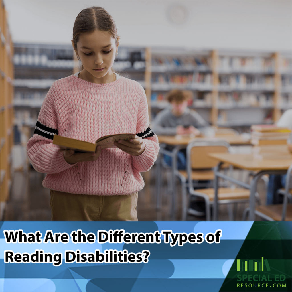 What Are the Different Types of Reading Disabilities?