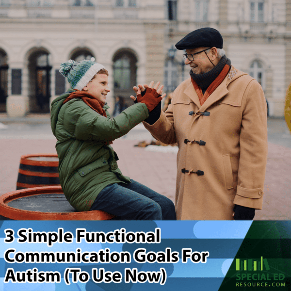 3 Simple Functional Communication Goals For Autism (To Use Now)