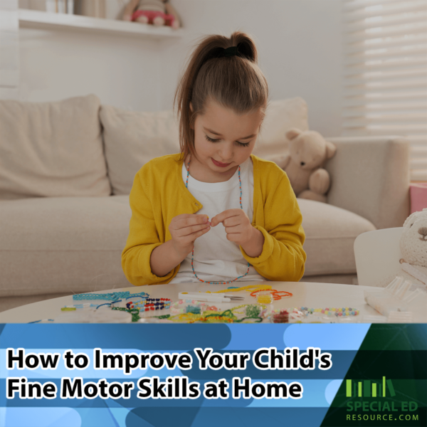 How to Improve Your Child's Fine Motor Skills at Home
