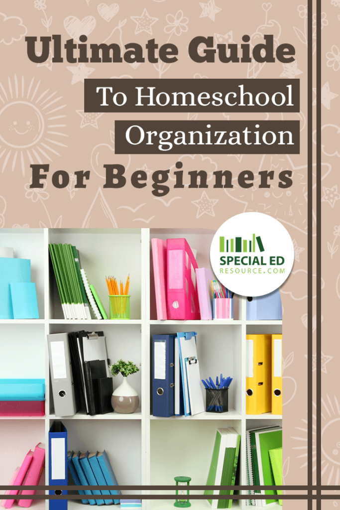 Ultimate Guide To Homeschool Organization For Beginners